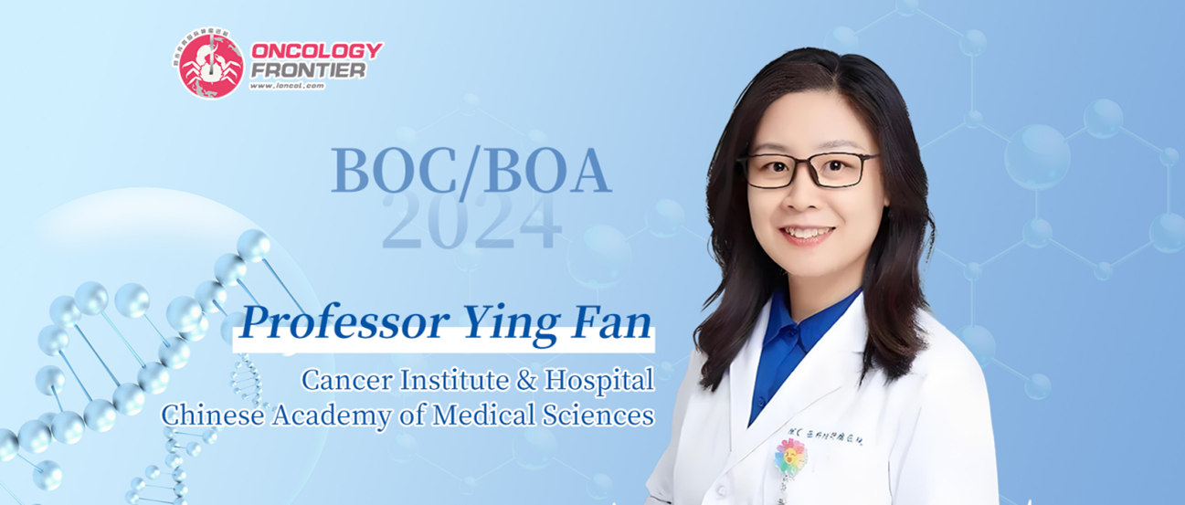 BOC/BOA 2024丨New Breakthroughs in ADC Drugs for Breast Cancer Treatment—Professor Ying Fan ...