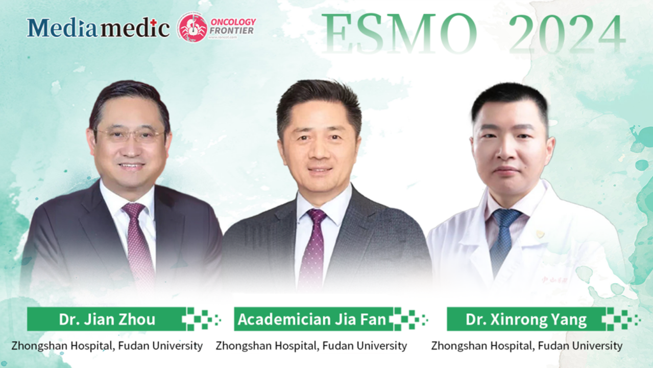 ESMO China’s Voice | Academician Jia Fan, Dr. Jian Zhou, and Dr ...
