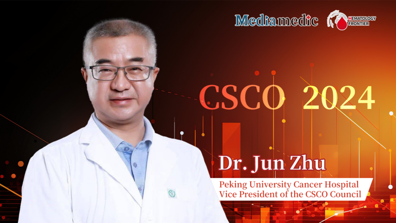 CSCO 2024: Dr. Jun Zhu Spearheads China's Breakthroughs in Anti-Tumor Drug Development - MediaMedic