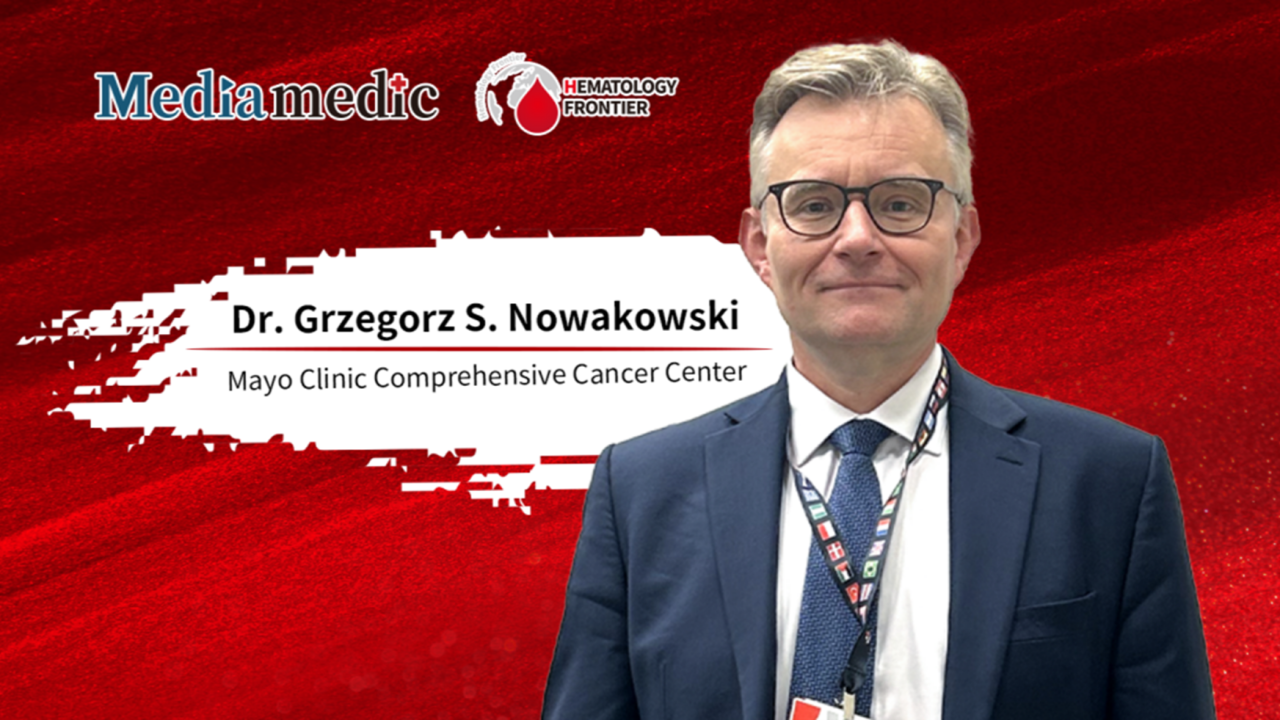 SOHO 2024 | Dr. Grzegorz S. Nowakowski Discusses the Latest Advances in ...